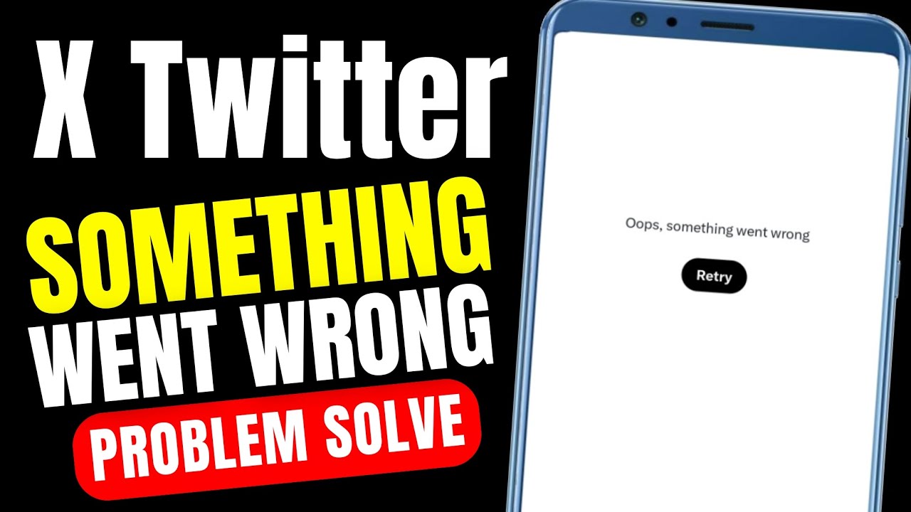 How to X Twitter App Oops Something Went Wrong Retry Error Problem Solve