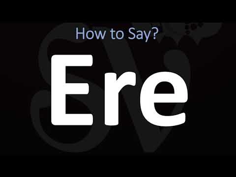 How to Pronounce Ere? (CORRECTLY)