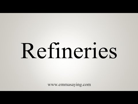 How To Say Refineries