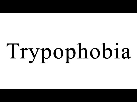 How to Pronounce Trypophobia
