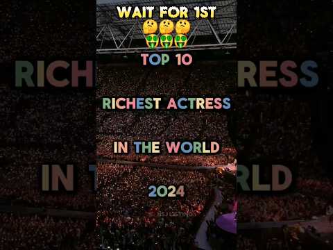 Top 10 Richest Actress In The World 2024 💰🤑 #shorts #actress