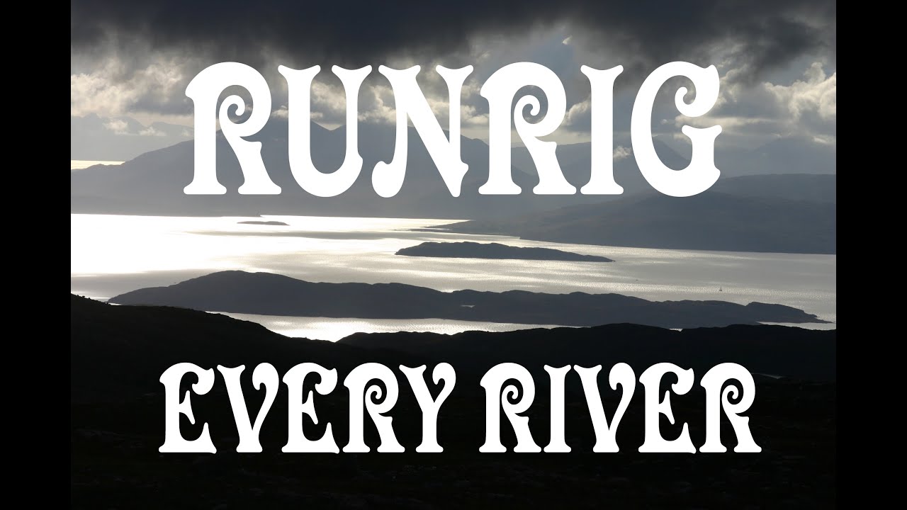 💥EVERY RIVER : RUNRIG : SCOTLAND💥