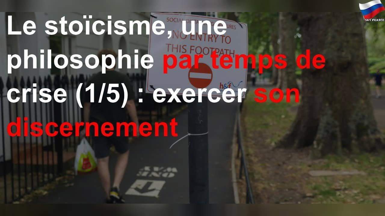 Le stoïcisme, une philosophie par temps de crise (1/5) : exercer son discernement