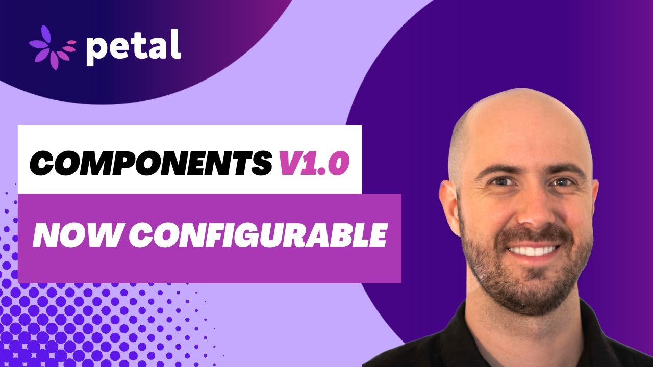 Petal Components v1.0 - Configurability is here!