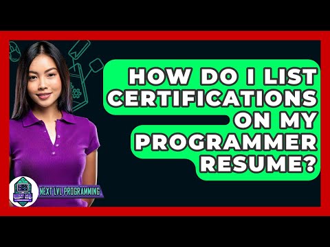 How Do I List Certifications On My Programmer Resume? - Next LVL Programming