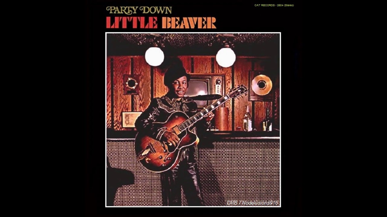 Little Beaver - Party Down (Parts 1 & 2)
