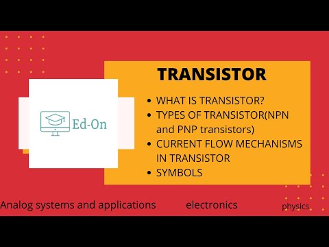 TRANSISTORS| WORKING| TYPES | SYMBOL| CURRENT FLOW MECHANISM