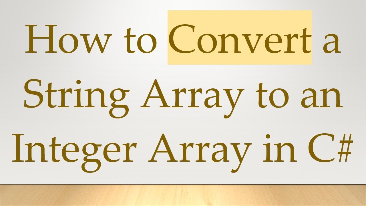 How to Convert a String Array to an Integer Array in C#