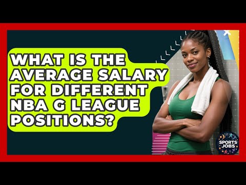 What Is The Average Salary For Different NBA G League Positions? - Sports Jobs