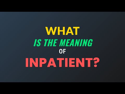 What is the meaning of Inpatient?