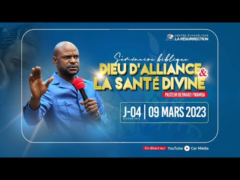 🛑SÉMINAIRE : DIEU D'ALLIANCE ET LA SANTÉ DIVINE #J4 | S/S | Pst Bernard FWAMBA | Jeudi 09-03-2023