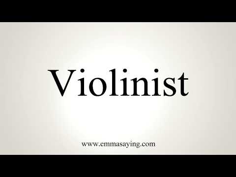 How To Pronounce Violinist