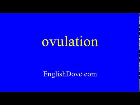 How to pronounce ovulation in American English.