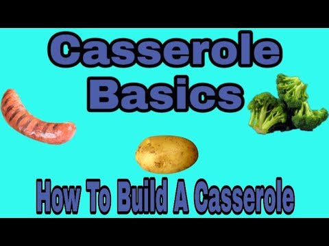 Casserole Basics | How To Build A Casserole