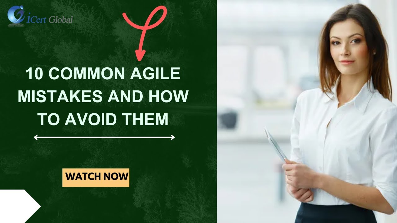 10 Common Agile Mistakes and How to Avoid Them | iCert Global