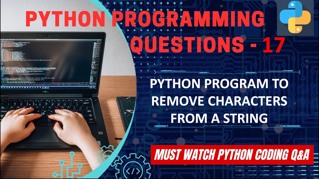 P17 | Python Program To Remove Given Character From String. | Python Program Explanation