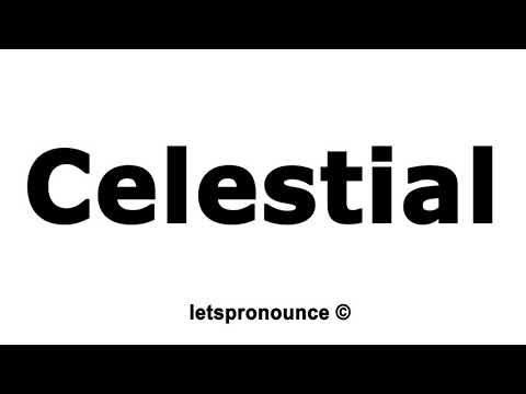 How to Pronounce Celestial