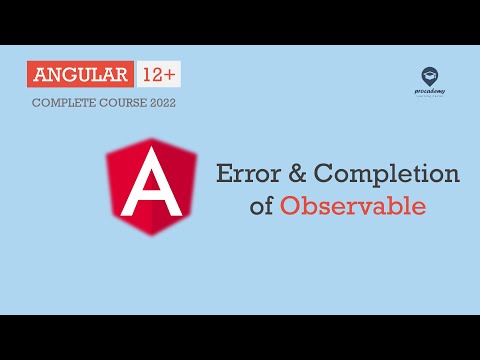Error & Completion of Observable | Observables | Angular 12+