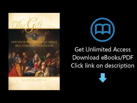 Download The Gift: Discovering the Holy Spirit in Catholic Tradition PDF