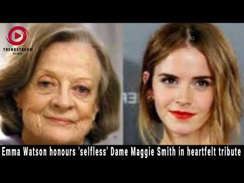 "Emma Watson Pays Heartfelt Tribute to Dame Maggie Smith | Honoring a True Legend"