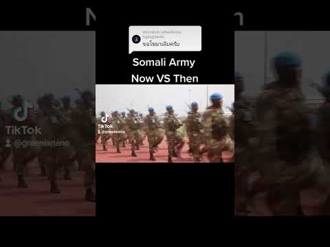 Somali Army [Now VS Then]