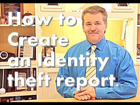 How to Create an Identity Theft Report. ID theft Tips