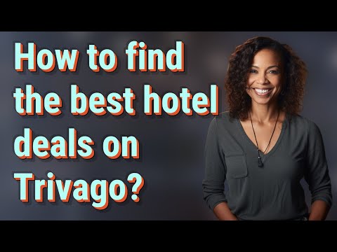 How to find the best hotel deals on Trivago?