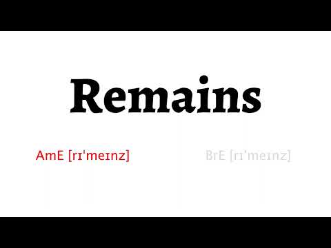 How to Pronounce remains in American English and British English