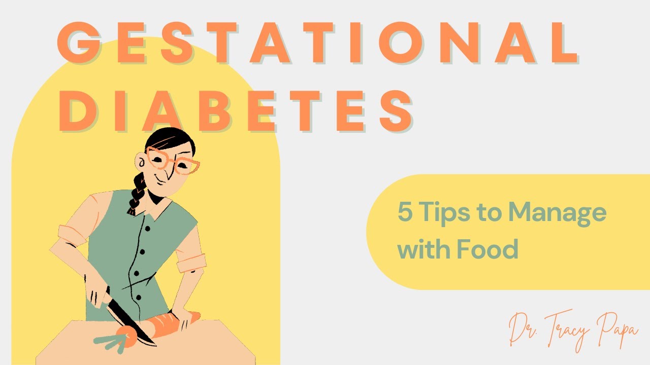 5 Tips To Manage Gestational Diabetes With Food | Gestational Diabetes Meal Plan