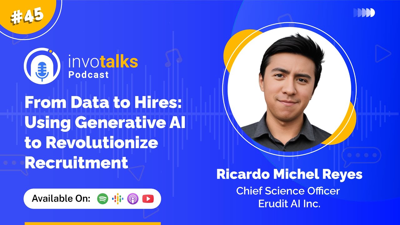 Ep 45 | From Data to Hires: Using Generative AI to Revolutionize Recruitment | InvoTalks Podcast