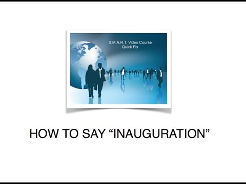 How to pronounce Inauguration