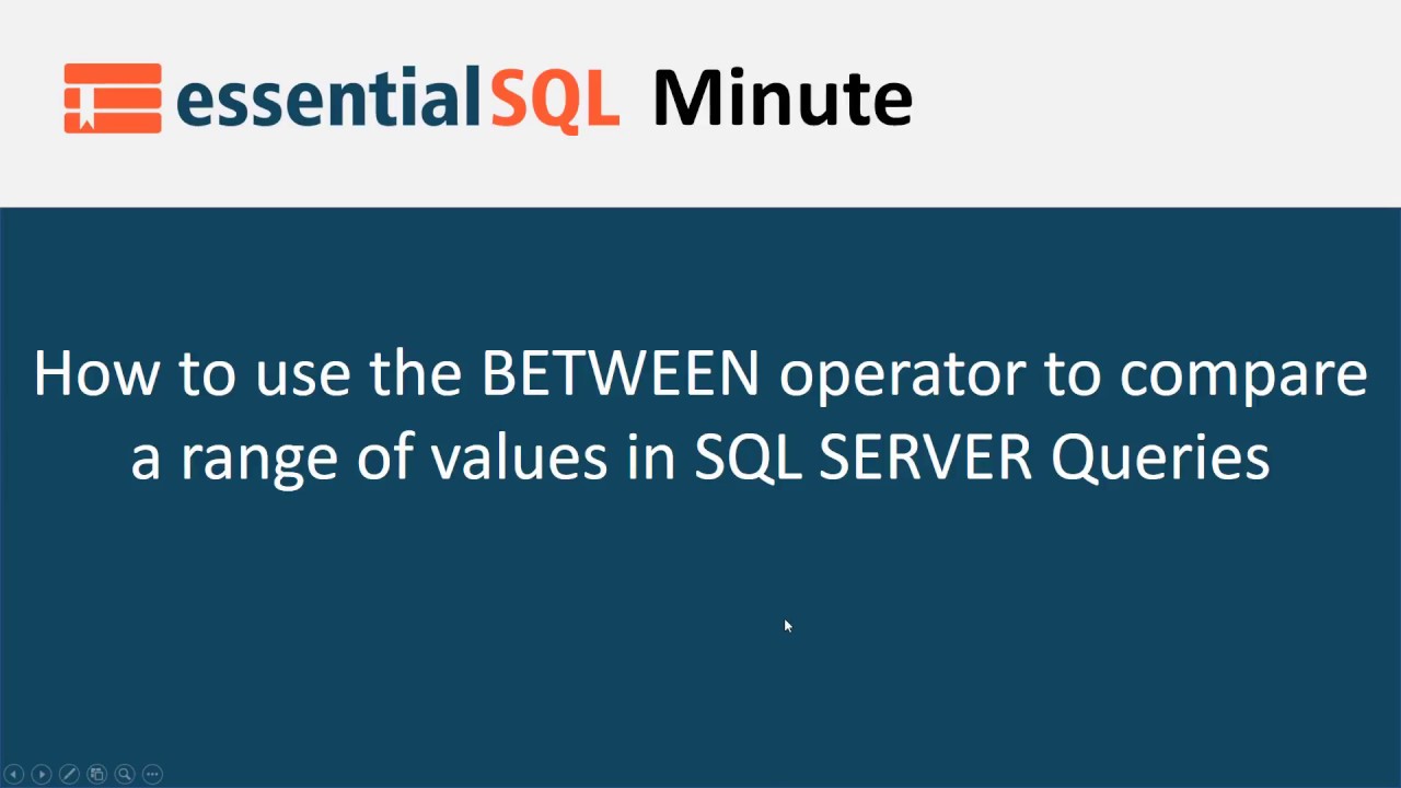 How to use the BETWEEN operator to compare a range of values in SQL SERVER Queries | Essential SQL