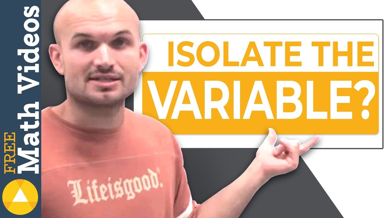 What does it mean to isolate the variable