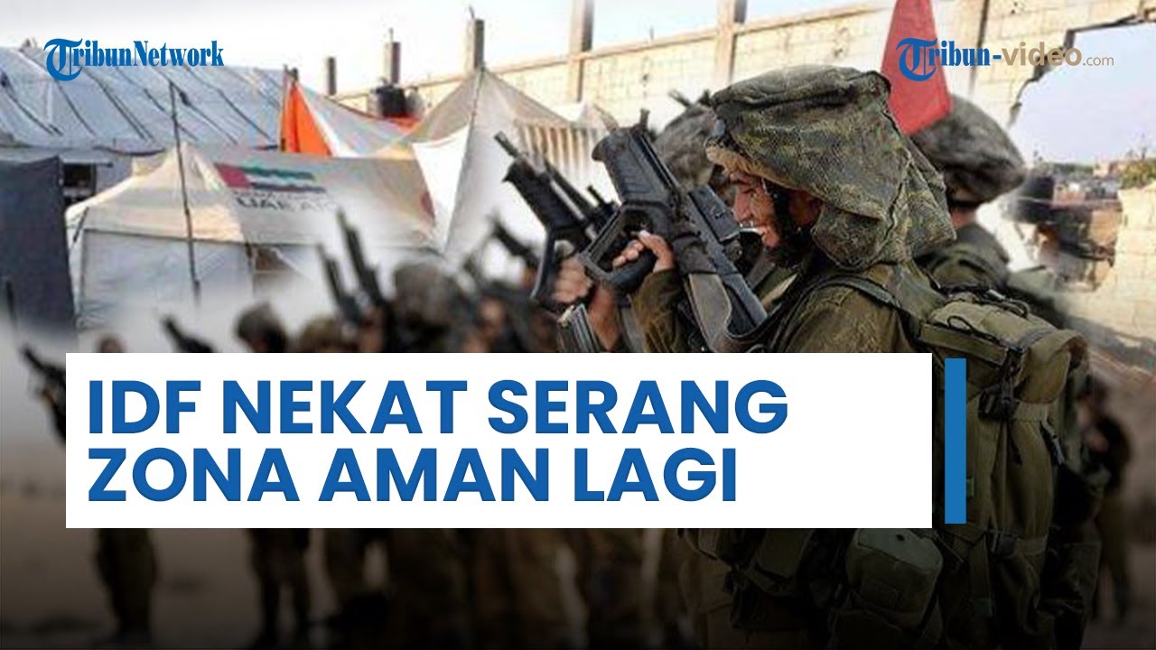 IDF Serang Zona Aman Lagi, Tank-tank Israel Kepung Kamp Al-Mawasi di ...