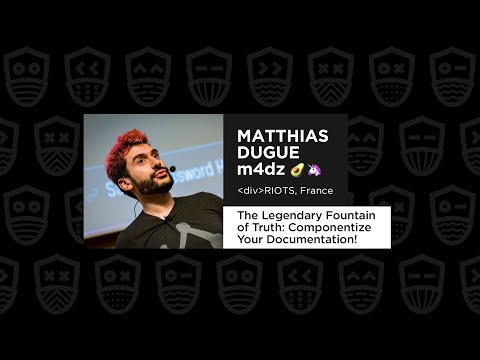 The Legendary Fountain of Truth: Componentize Your Documentation! - m4dz 🥑🦄 Matthias Dugue