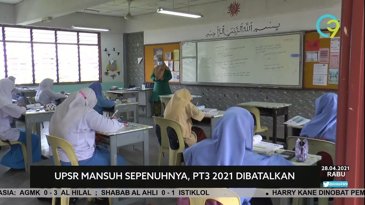 UPSR Mansuh Sepenuhnya, PT3 2021 Dibatalkan