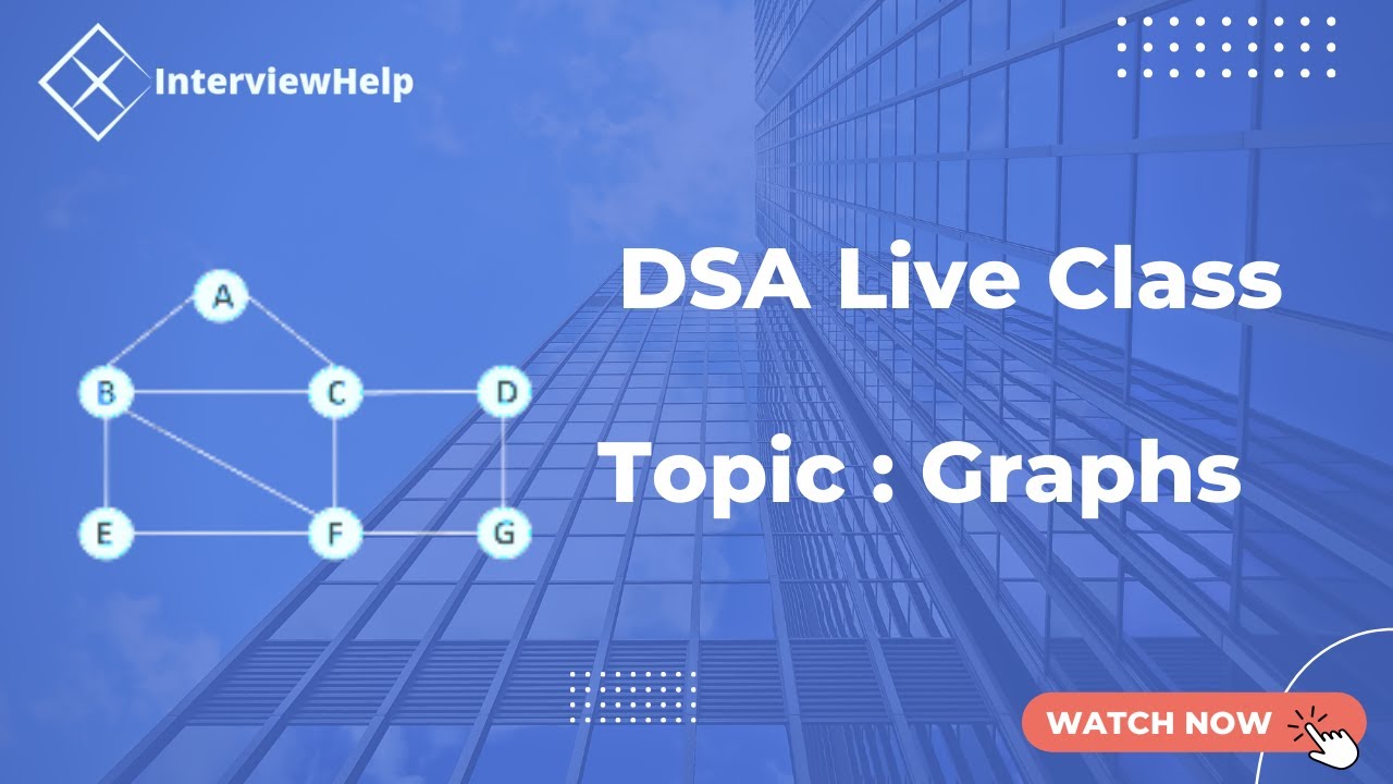 Graphs | Live DSA Class | InterviewHelp