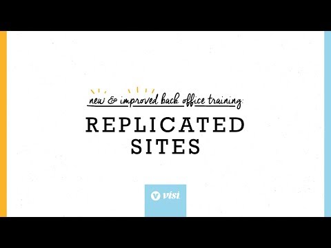 NEW & IMPROVED Back Office Training: Replicated Sites