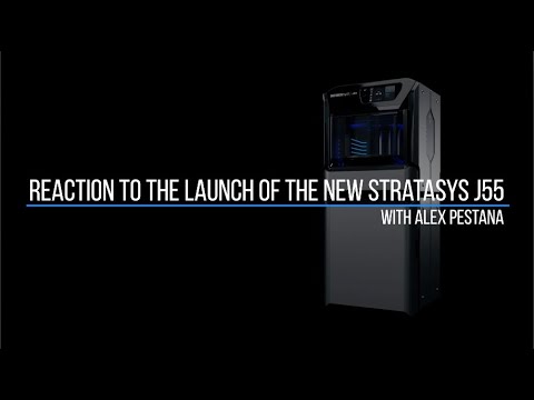 Reaction To The Launch Of The New Stratasys J55 3D Printer With Alex Pestana