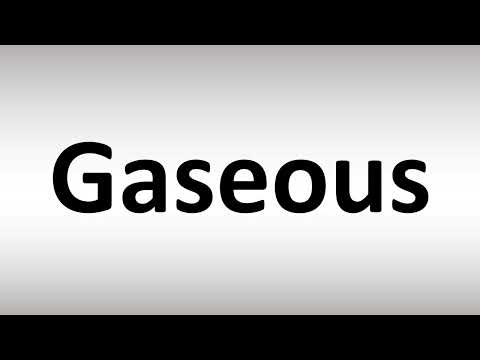 How to Pronounce Gaseous