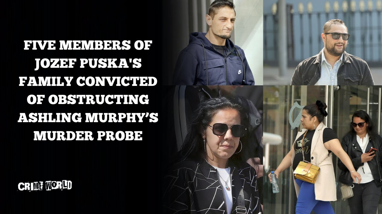 Five members of Jozef Puska's family convicted of obstructing Ashling Murphy’s murder probe
