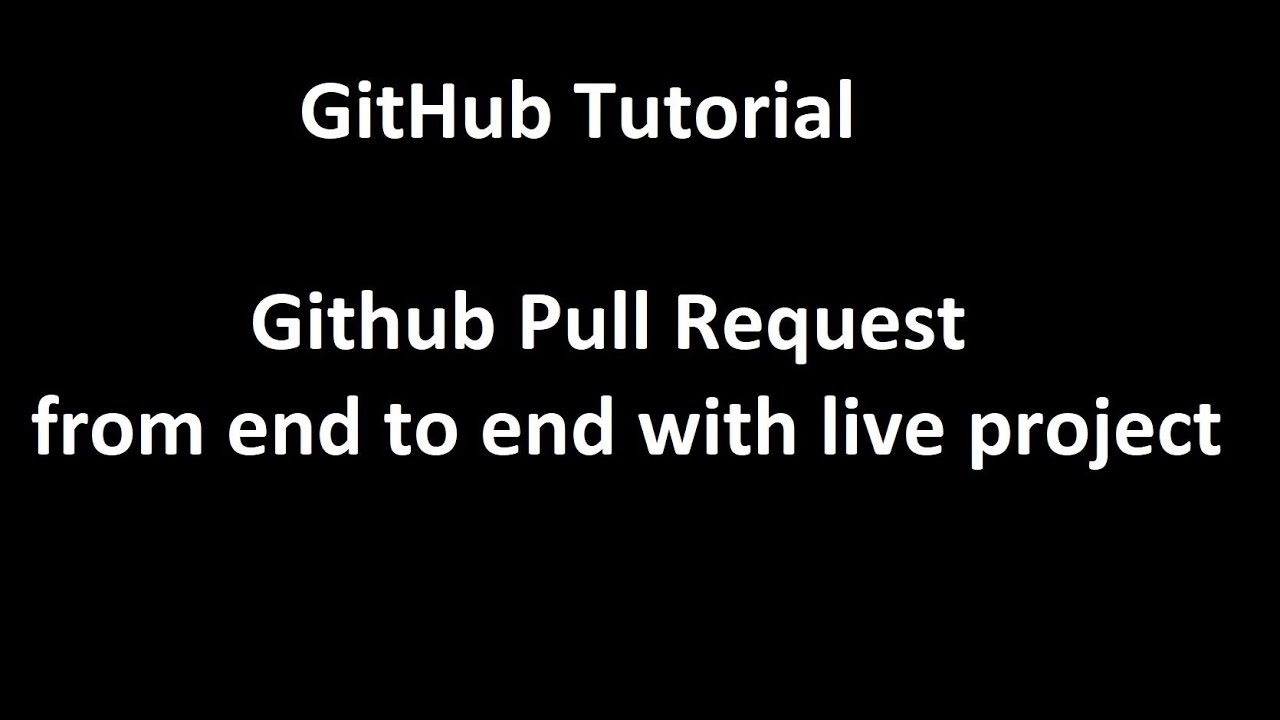 GitHub Pull Request - End to End with Live Project