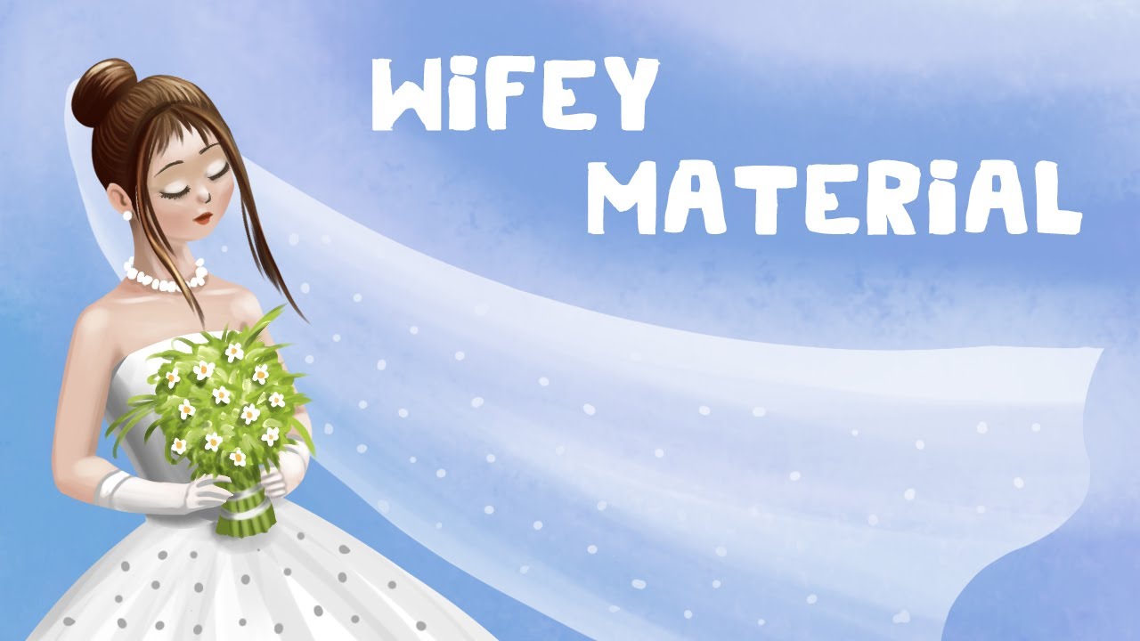 What is Wifey Material?