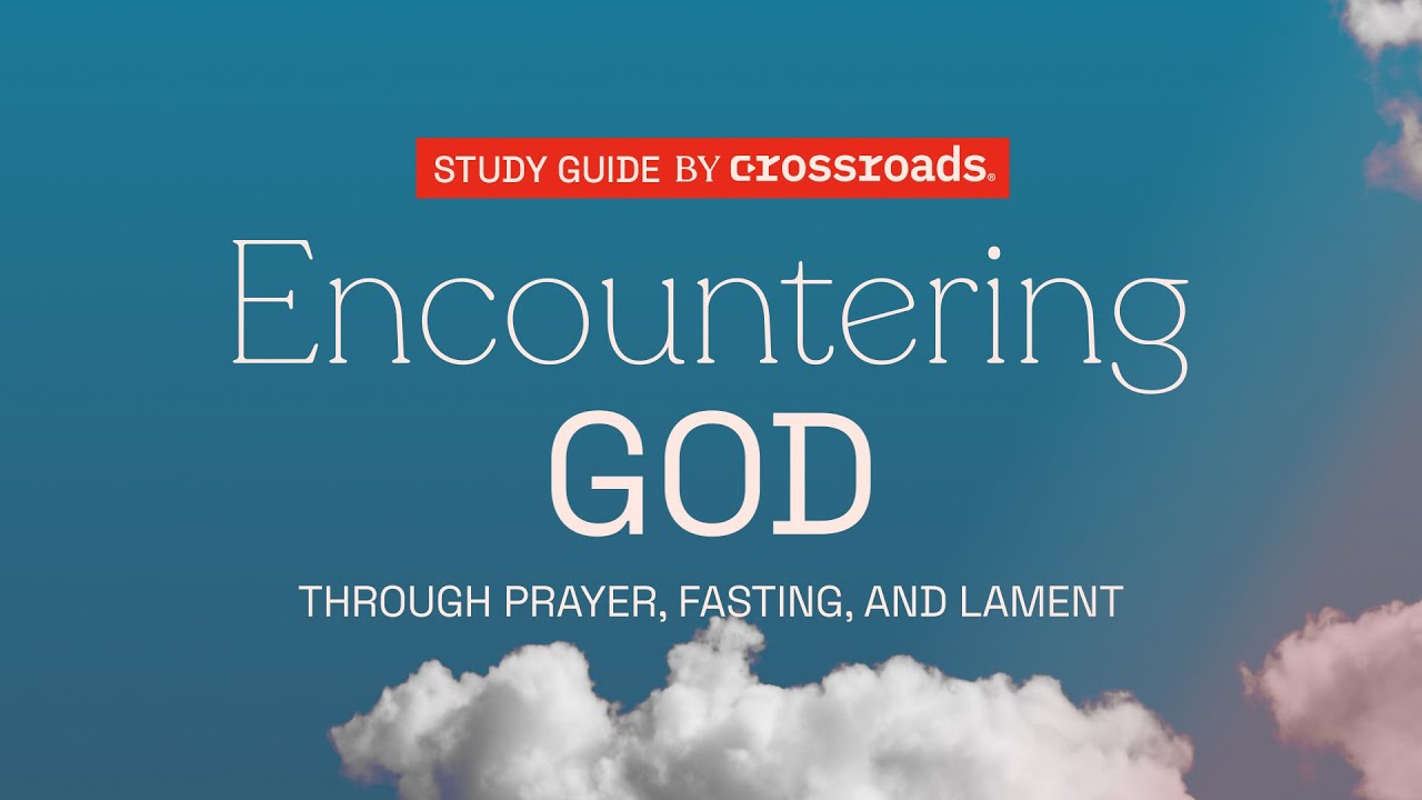 Encountering God - Lesson 1: Winds of Spirit | Crossroads Bible Study
