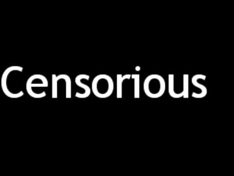 How to Pronounce Censorious