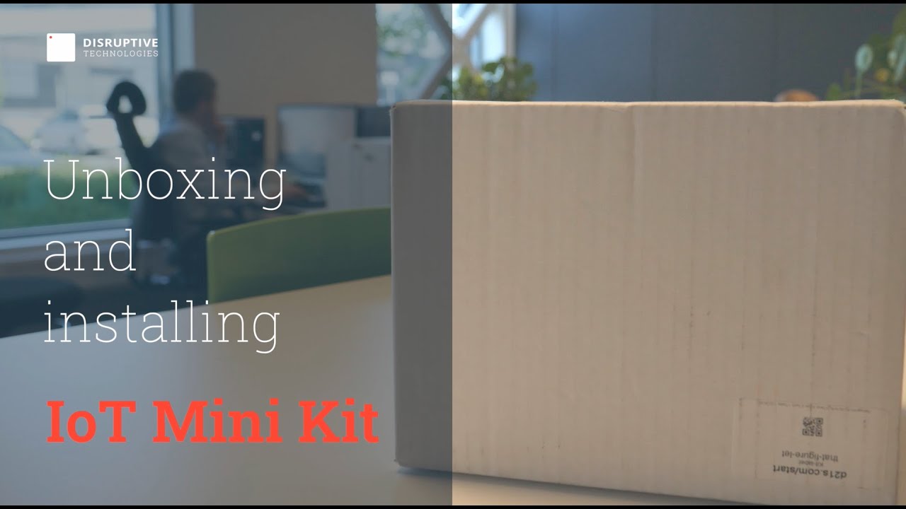 Unboxing and Installing the IoT Mini Kit - Disruptive Technologies