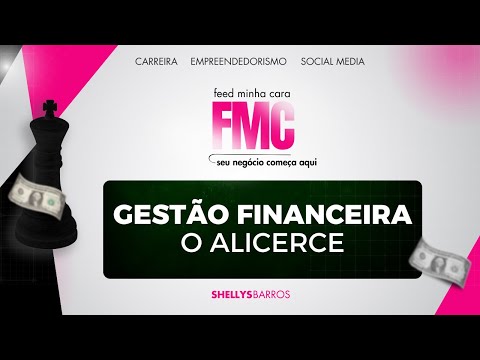 FMC | Finanças | Gestão financeira - O alicerce