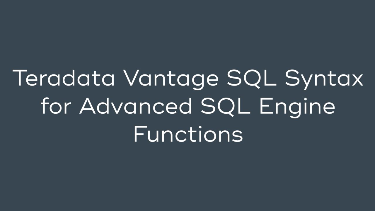 Teradata Vantage SQL Syntax for Advanced SQL Engine Functions