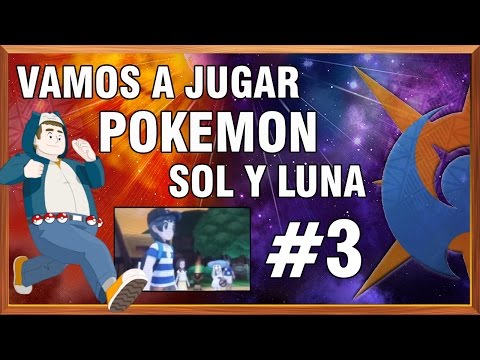 Pokemon Sol y Luna Vamos a Jugar! Capitulo 3: Iniciacion!