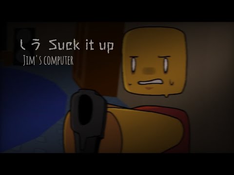 しう(S.I.U) Suck it up // Jim's computer